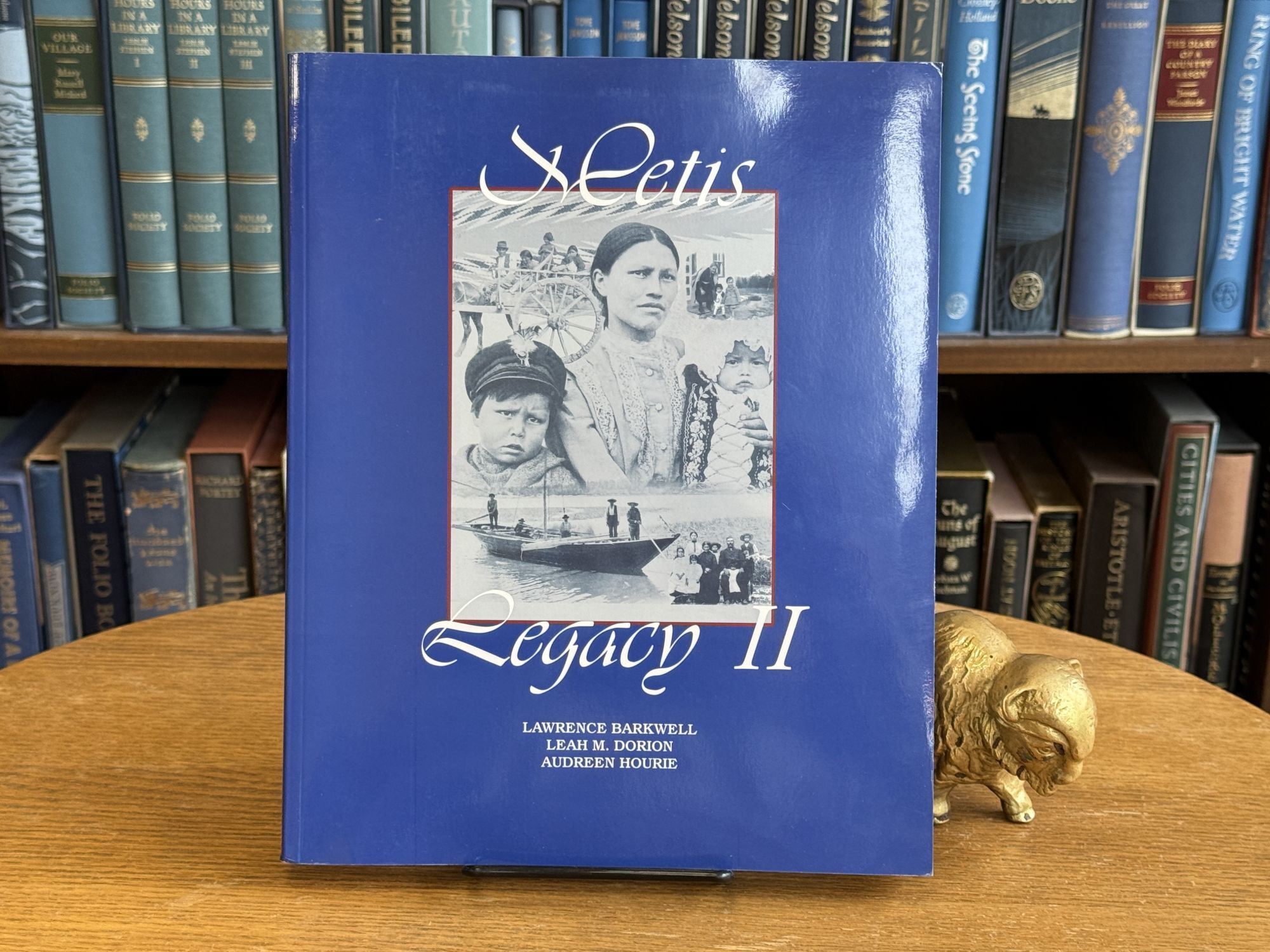 Metis Legacy Volume II; Michif Culture, Heritage and Folkways ...